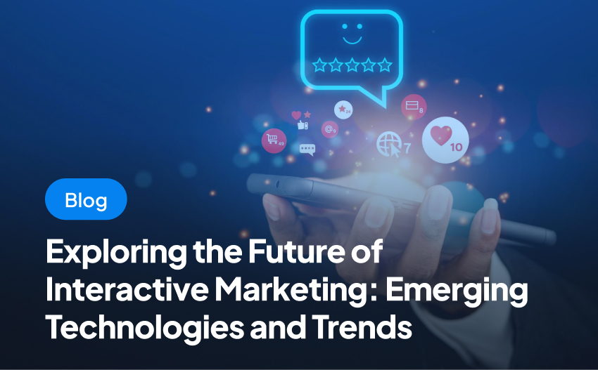 Exploring the Future of Interactive Marketing - BeeLiked