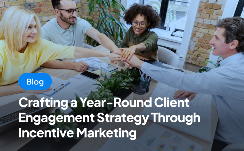 Year-Round Client Engagement Strategy with Incentive Marketing