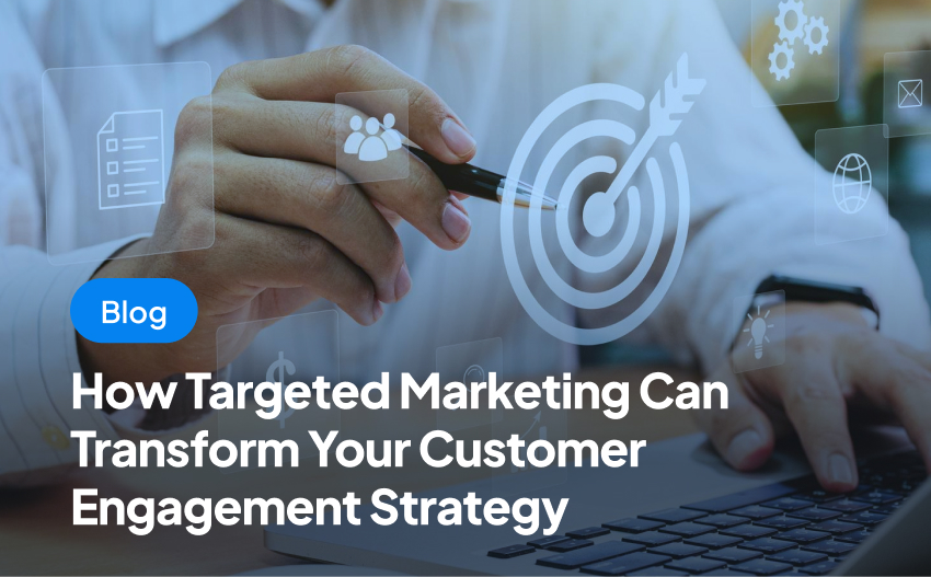 Boost Customer Engagement with Targeted Marketing Strategies