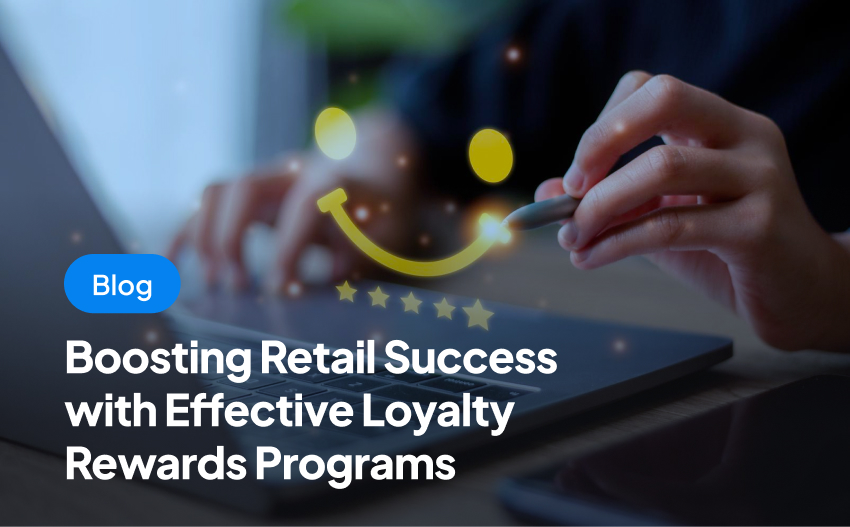 Boost Retail Success with Effective Loyalty Rewards Programs