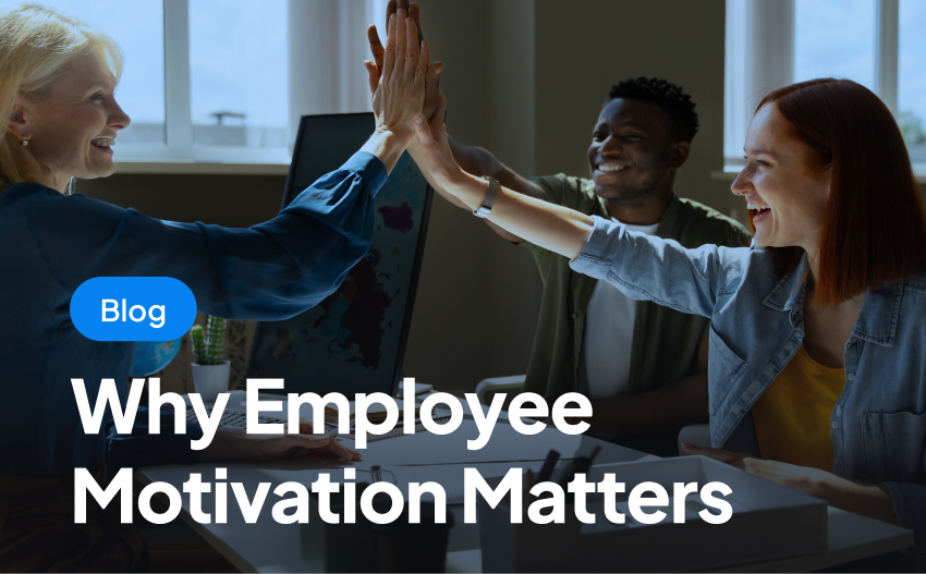 Why Employee Motivation Matters for Success and Growth