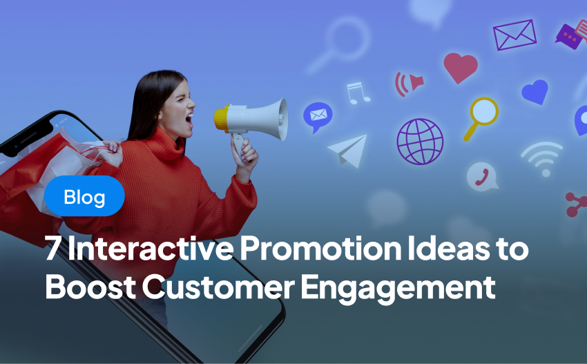 7 Interactive Promotion Ideas to Increase Customer Engagement