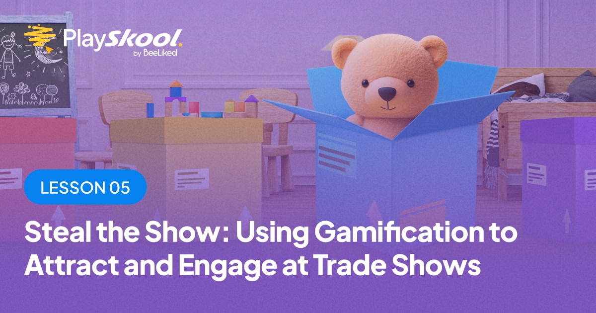 PlaySkool – Lesson 5 – Steal the Show: Using Gamification to Attract ...
